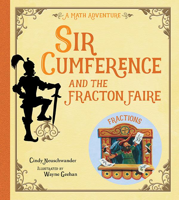 Sir Cumference and the Fracton Faire: A Math Adventure – Charlesbridge