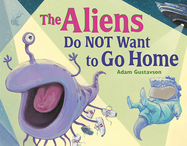 The Aliens Do NOT Want to Go Home – Charlesbridge