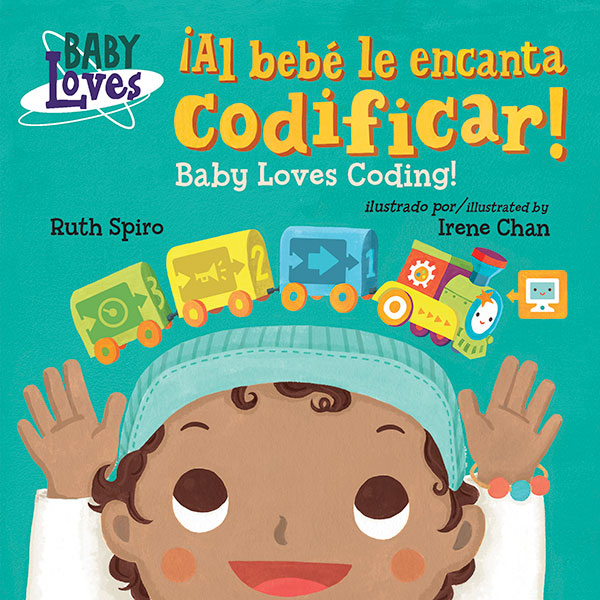 Al bebé le encanta codificar!/Baby Loves Coding – Charlesbridge