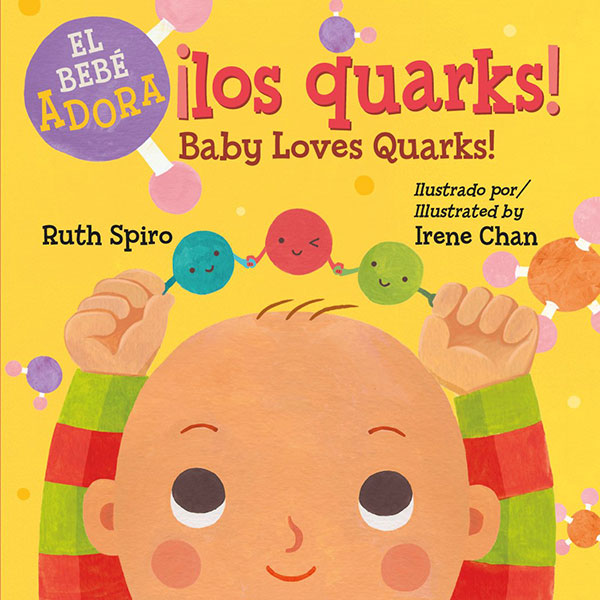 Al bebe le encantan los quarks/Baby Loves Quarks! – Charlesbridge