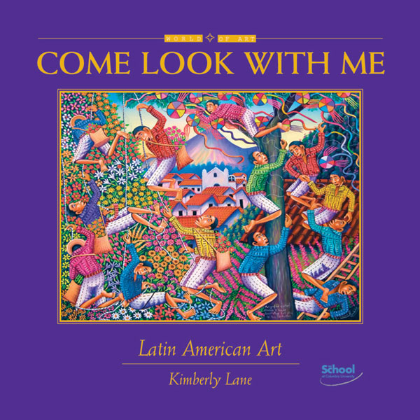 Come Look With Me: Latin American Art – Charlesbridge