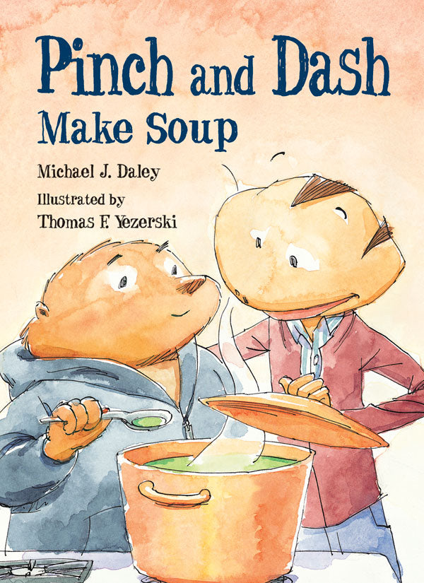 Pinch and Dash Make Soup – Charlesbridge