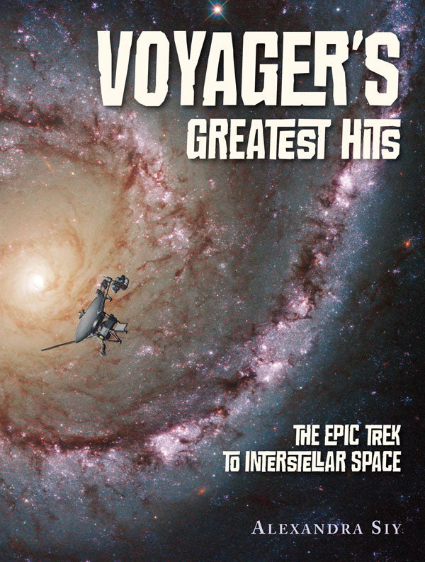 Voyager's Greatest Hits: The Epic Trek to Interstellar Space ...